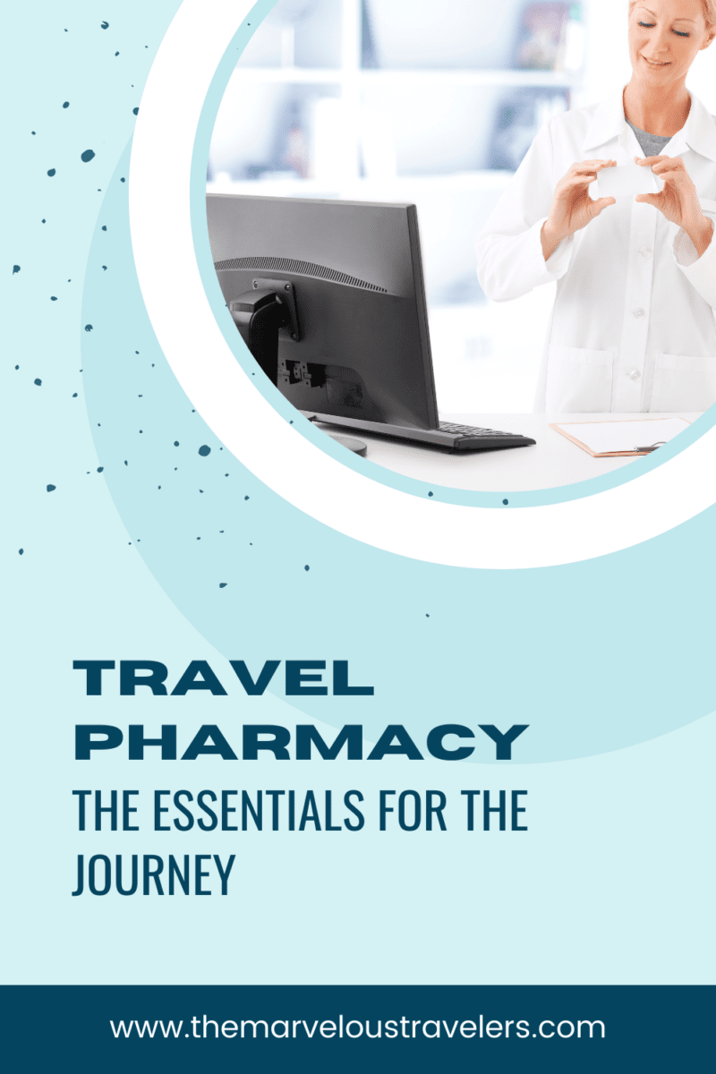 Travel Pharmacy: the essentials for the journey - The Marvelous Travelers